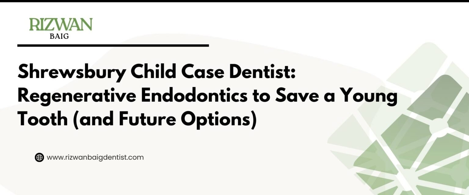 Shrewsbury Child Case Dentist: Regenerative Endodontics to Save a Young ...